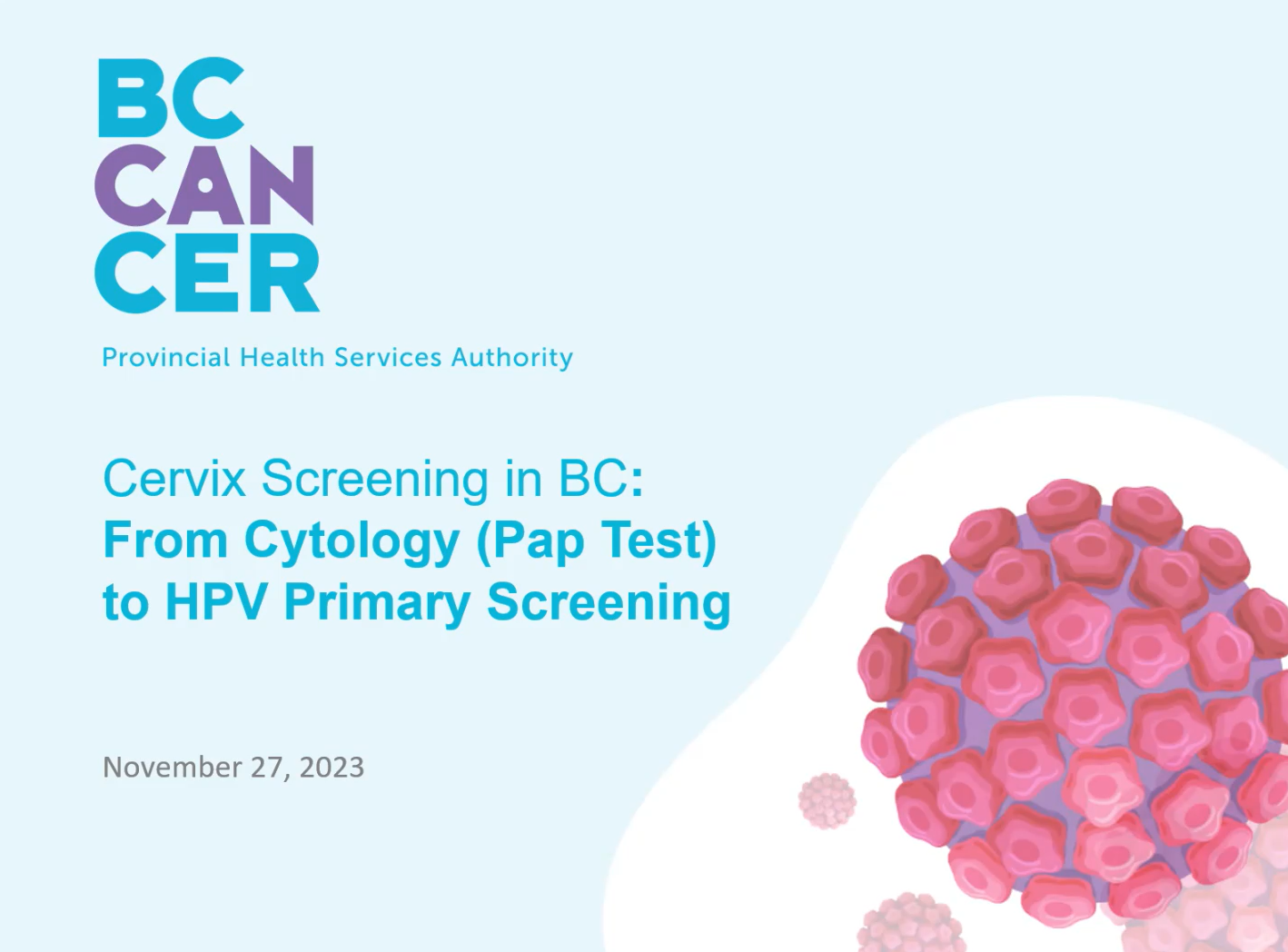 Cervix Screening in BC: Transitioning from Cytology (Pap Test) to HPV ...